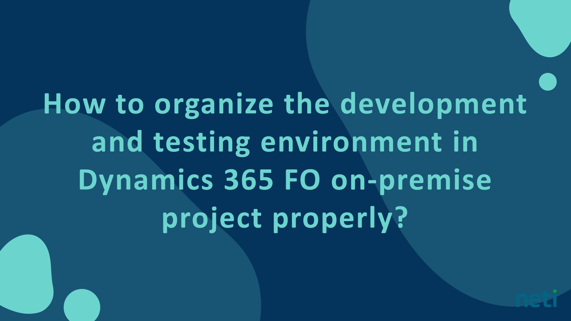 How To Organize The Development And Testing Environment In Dynamics 365